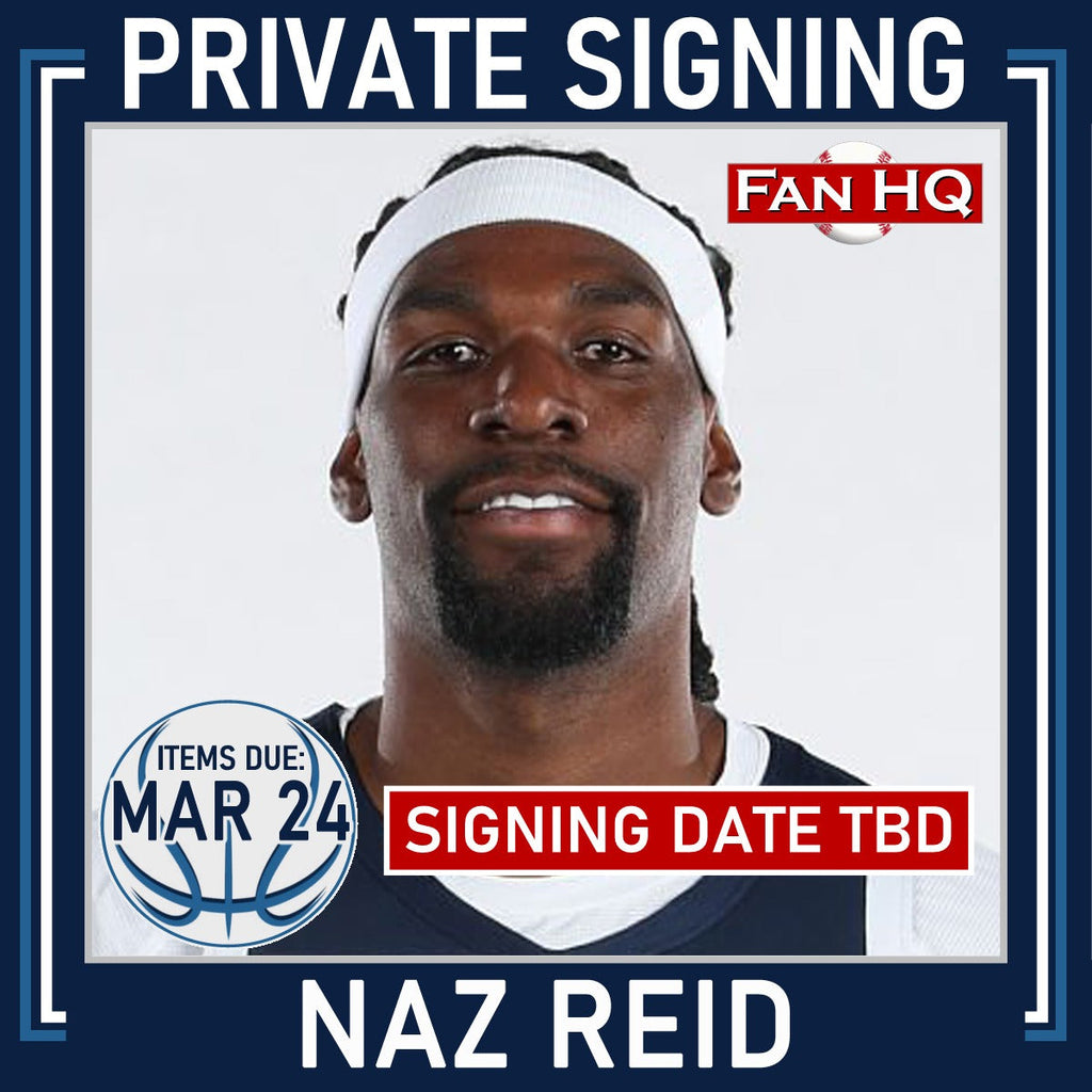 NAZ REID Private Signing - Items/Orders Due March 24, 2026! – Fan HQ