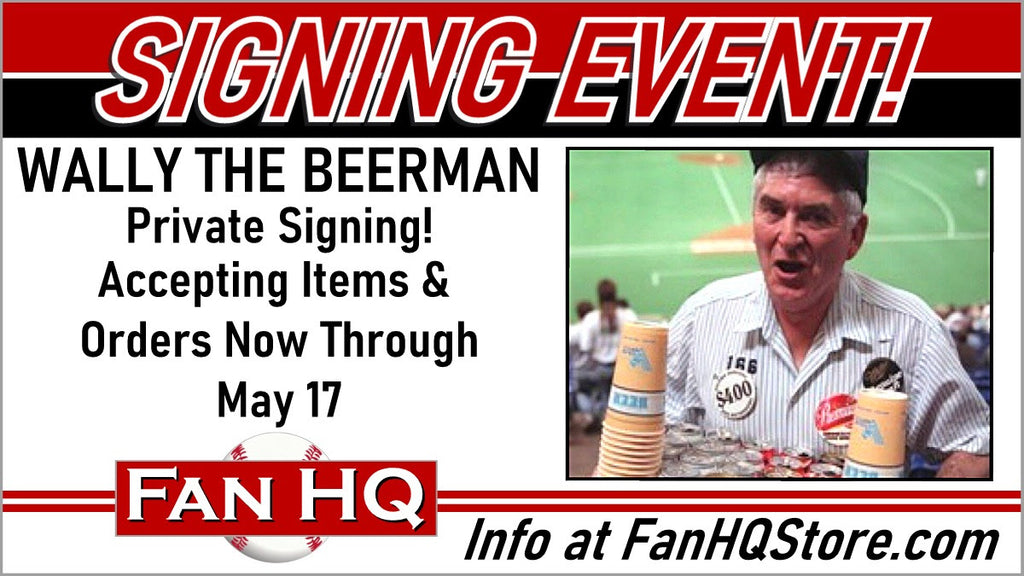 WALLY THE BEER MAN Private Signing - Items Due 5/17 – Fan HQ